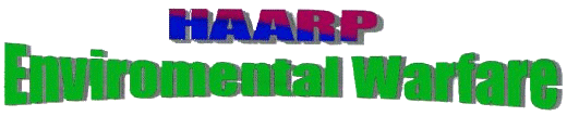 Exotic Research Report | Vol 1 No 1 | HAARP: Environmental Warfare
